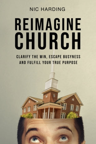 Reimagine Church | Nic Harding | Missio Publishing